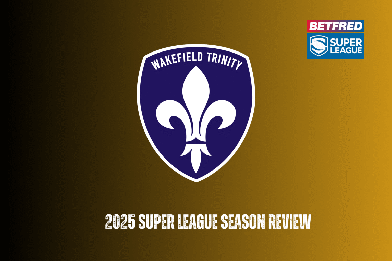 Wakefield Trinity 2025 season review - rugbyleaguebooks.com